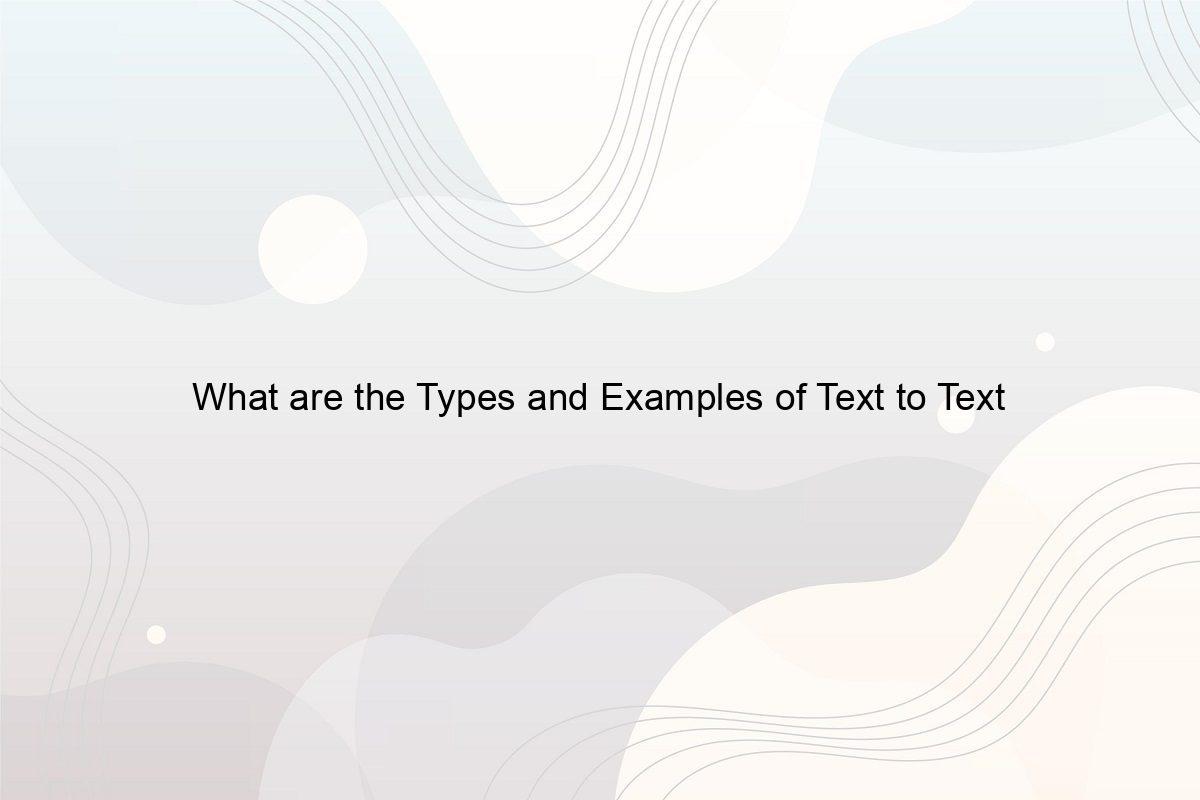 What Are The Types And Examples Of Text To Text Connections Speeli